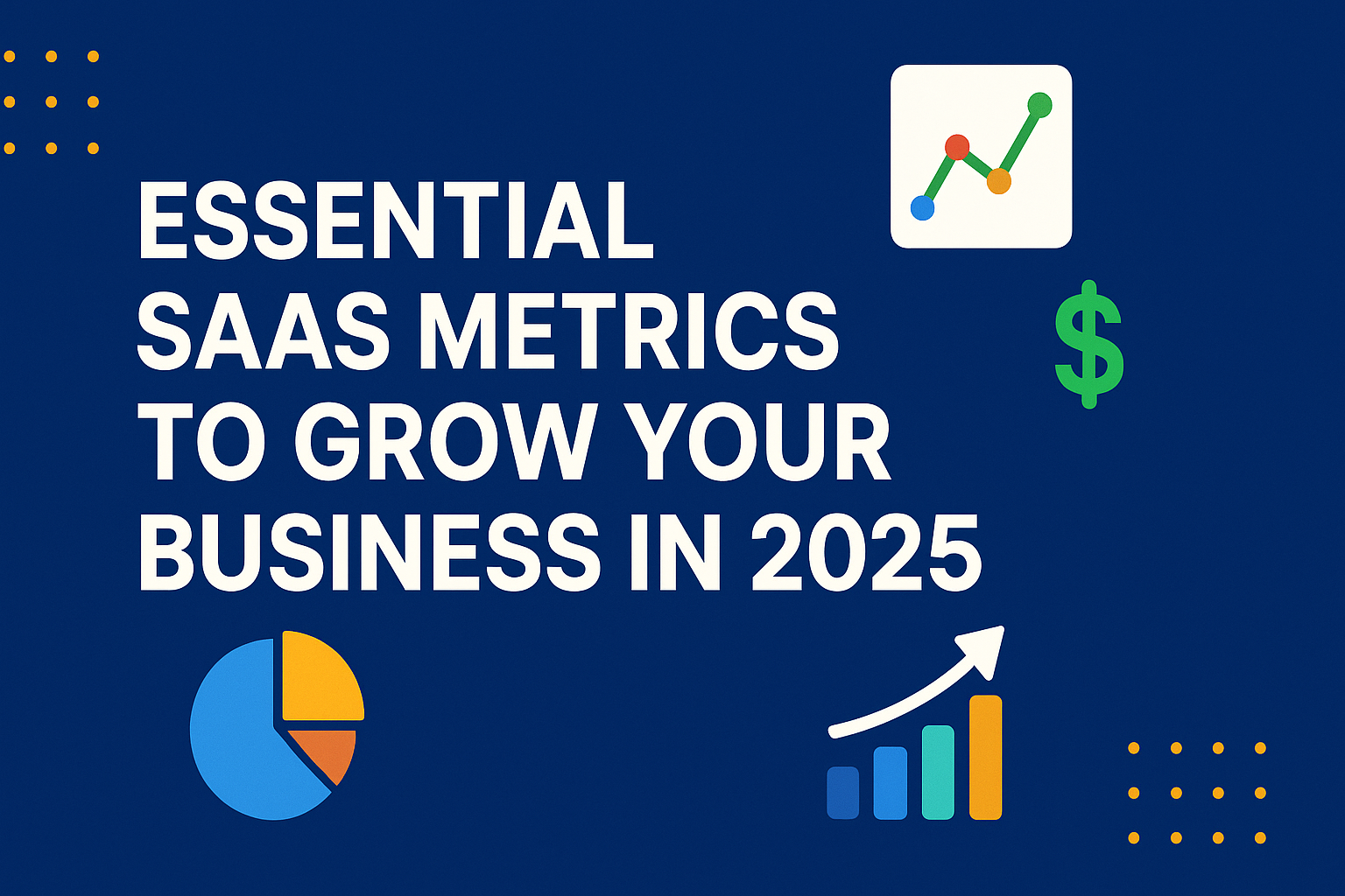 SaaS Metrics to Grow Your Business in 2025 - SaaS Link Building