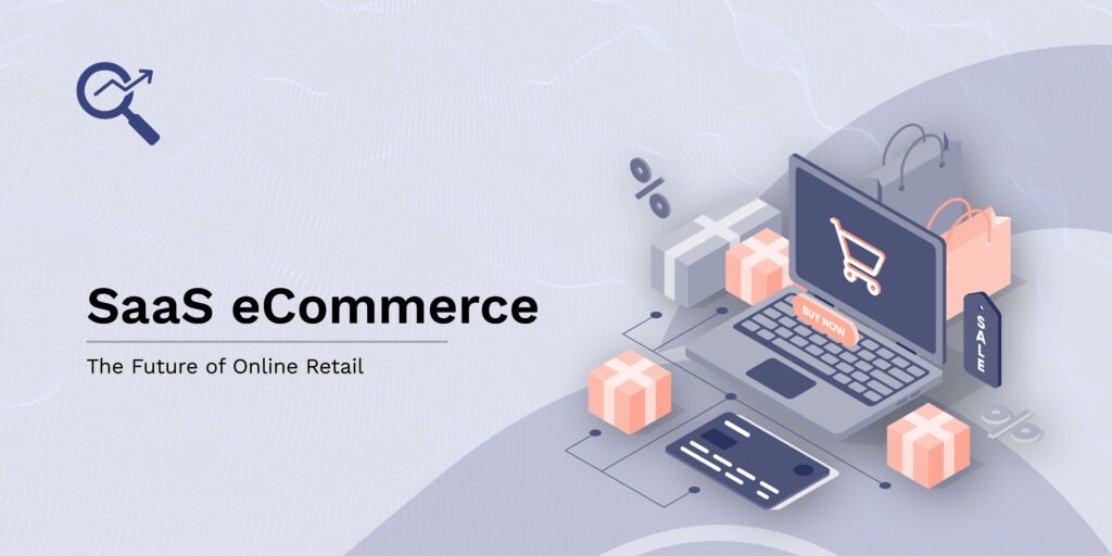 SaaS eCommerce: The Future of Online Retail in 2025 - SaaS Link Building