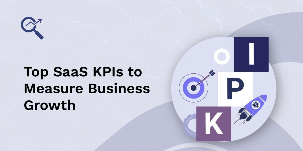 Top SaaS KPIs to Measure Business Growth in 2025 - SaaS Link Building